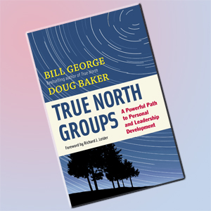 Meet Bill George author of True North and True North Groups